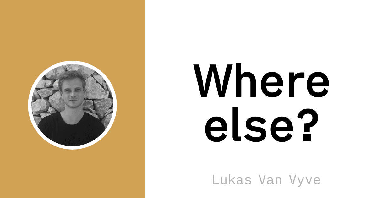 #34 Where else? - Lukas Van Vyve