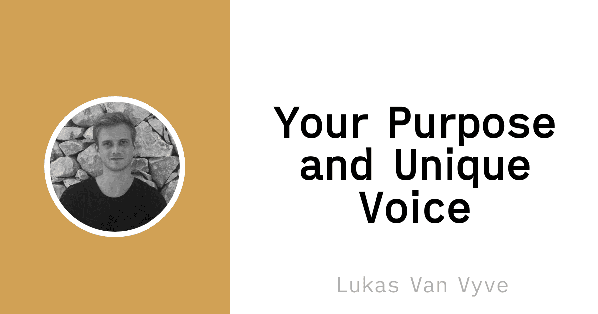 #111 Your Purpose and Unique Voice - Lukas Van Vyve