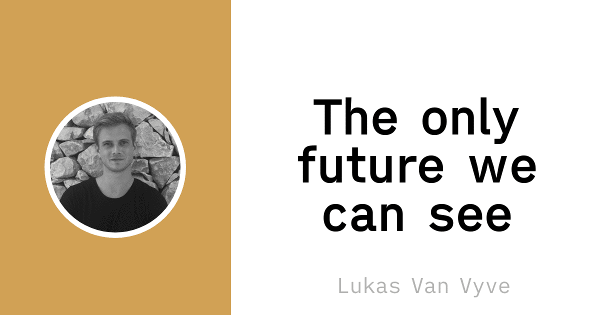 #190 The only future we can see - Lukas Van Vyve