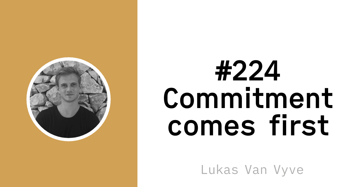 #225 Commitment comes first - Lukas Van Vyve